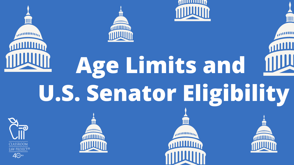 Current Events: Age Limits & U.S. Senator Eligibility - Civics Learning ...